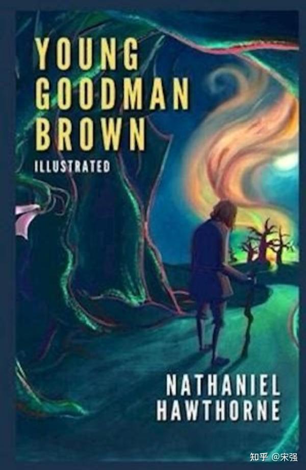 Nathaniel Hawthorne (纳撒尼尔·霍桑)《Young Goodman Brown》《年轻的古德曼·布朗》解析 - 知乎