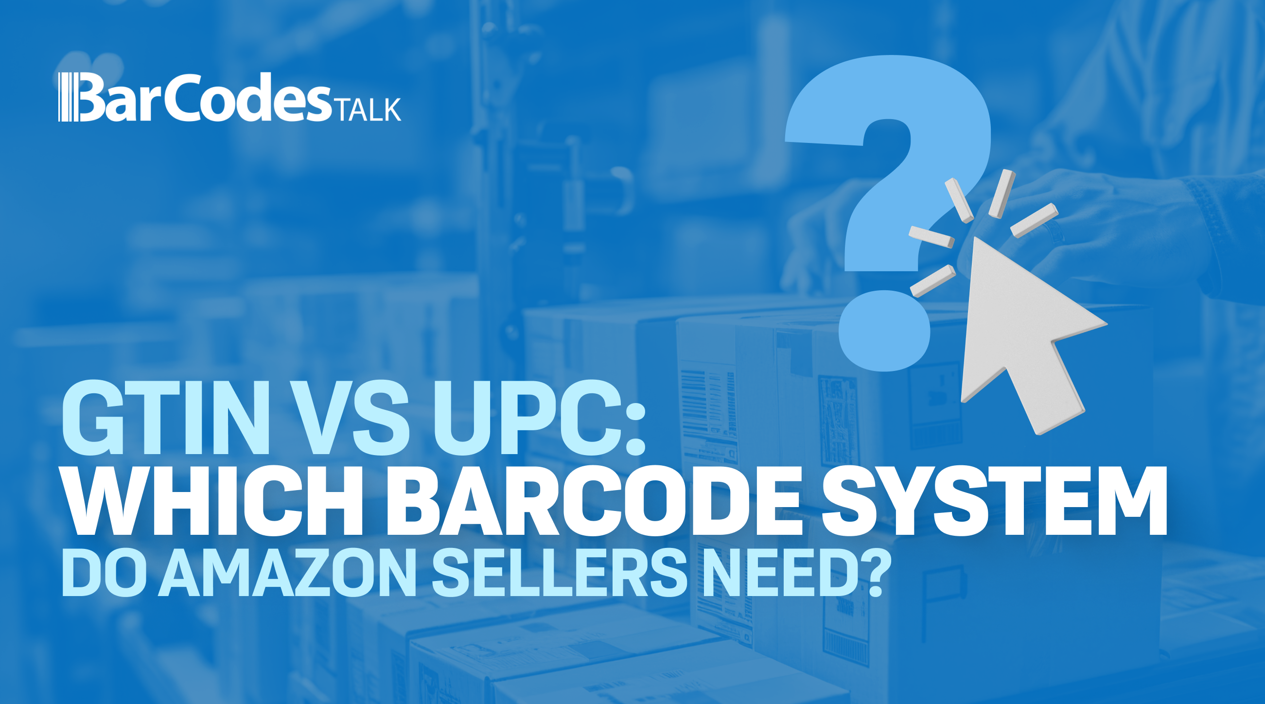 【亚马逊跨境电商】GTIN、UPC、EAN的区别与选择指南，附BarCodes Talk合规解决方案 - 知乎