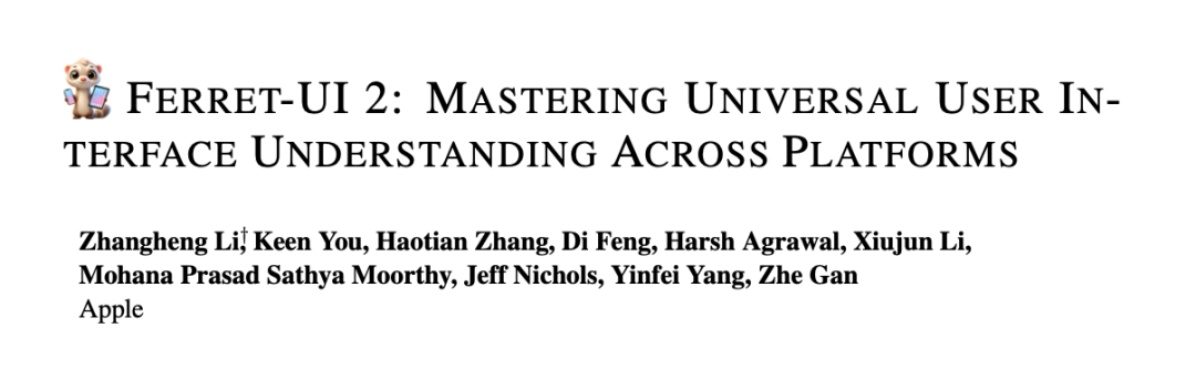 Ferret-UI 2：苹果最新跨平台通用GUI理解多模态大模型 - 知乎