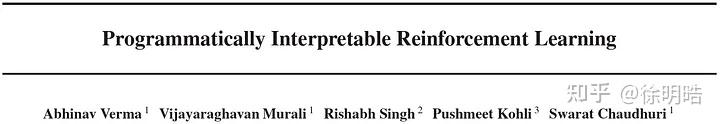 [RL] Programmatically Interpretable Reinforcement Learning (ICML18) - 知乎