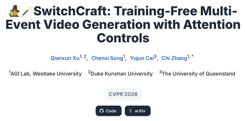 CVPR 2026 | 让AI视频不再「串戏」：免训练精准控制多段动作，SwitchCraft一招破解逻辑崩坏 - 知乎