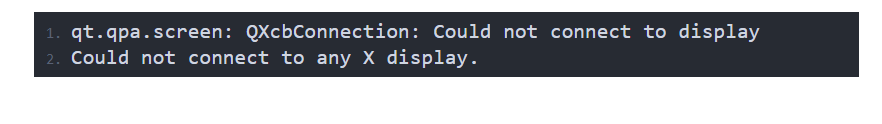 QXcbConnection: Could not connect to display 解决方法 - 知乎