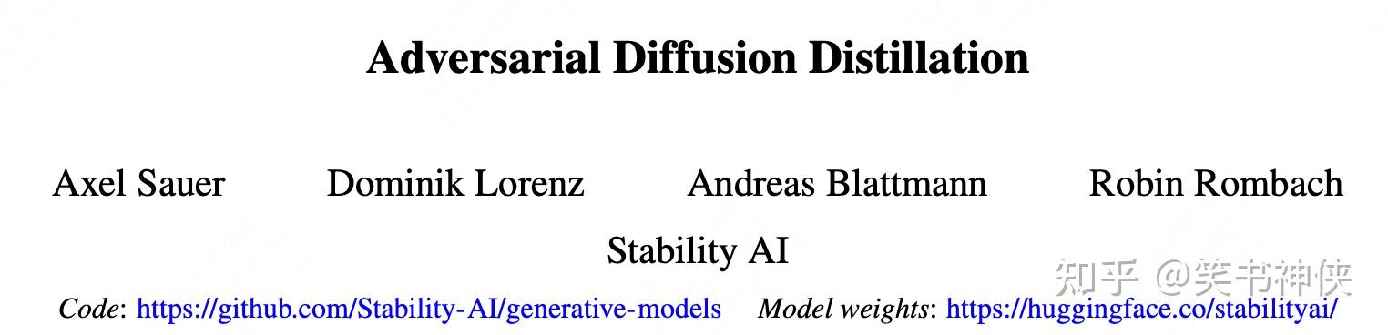 【AIGC第三十一篇】Adversarial Diffusion Distillation：一种扩散模型加速方法 - 知乎