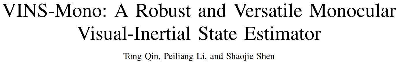 2017年_VINS-Mono：一个鲁棒实时的单目视觉惯性状态估计器_代码已开源_港科大秦博等开源 - 知乎