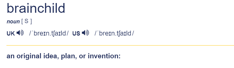brain是脑子，child是孩子，那brainchild是什么意思？ - 知乎