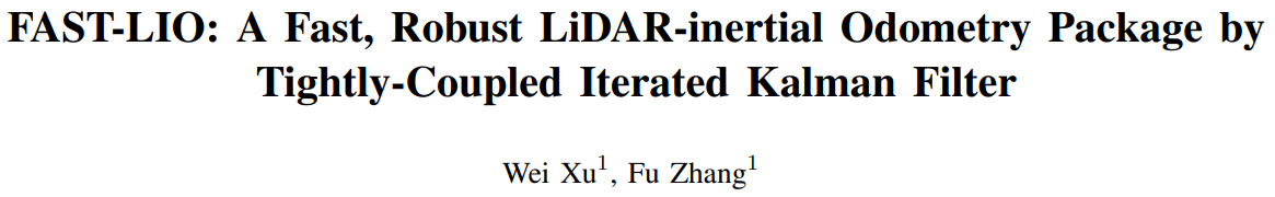 2021年-Fast lio：一个基于紧耦合迭代卡尔曼滤波的快速、鲁棒雷达惯性里程计工程-香港大学火星实验室开源-大疆资助 - 知乎