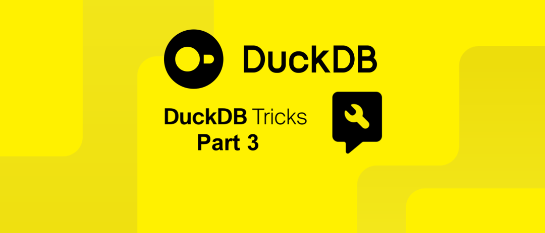 DuckDB技巧3（Tricks – Part 3） - 知乎
