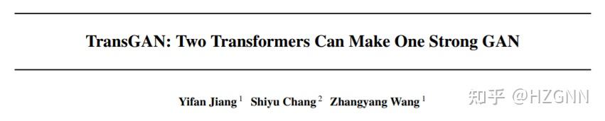 TransGAN-两个Transformer可以构造一个强大的GAN - 知乎