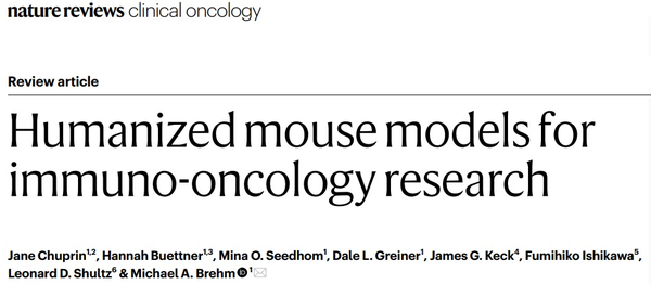 Nat Rev | 用于免疫肿瘤学研究的人源化小鼠模型 - 知乎