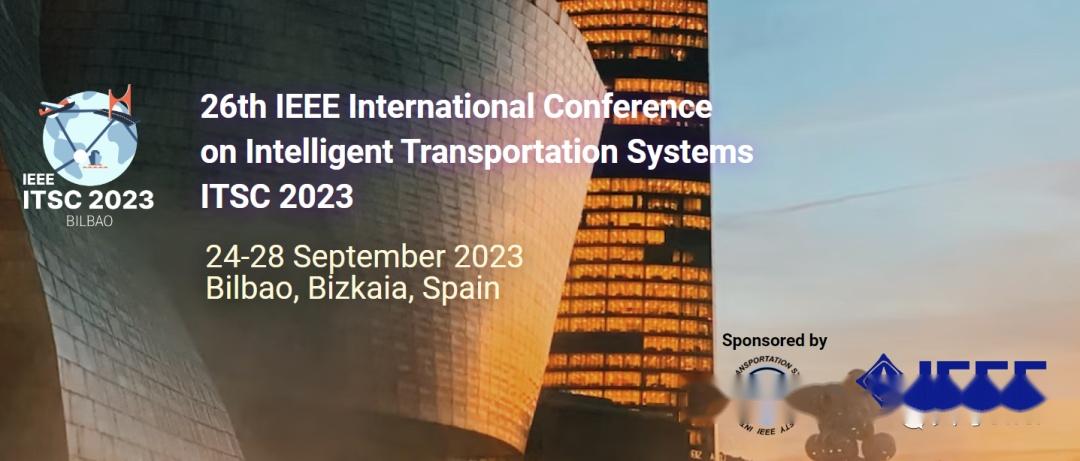 IEEE ITSC 2023 智能交通系统国际会议研讨会(WS12)参会邀请 9月24号Bilbao, Spain - 知乎