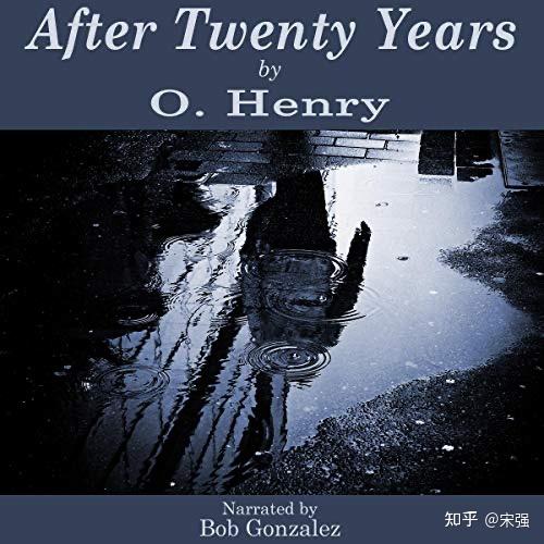 O. Henry(欧·亨利)《After Twenty Years》《二十年后》解析 - 知乎