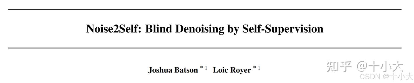 PMLR 2019 | N2S：开山之作！首次将J-invariant用于自监督去噪！ - 知乎