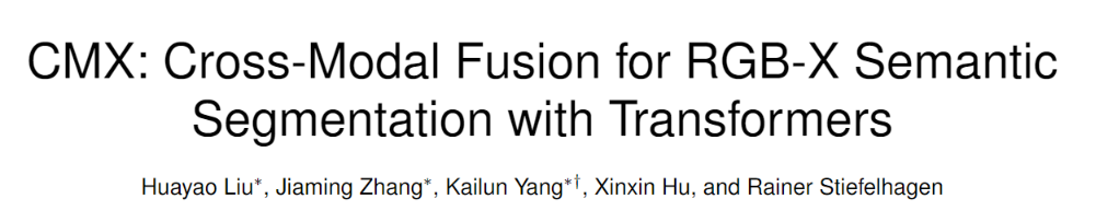 【ARXIV2203】CMX: Cross-Modal Fusion for RGB-X Semantic Segmentation with Transformers - 知乎