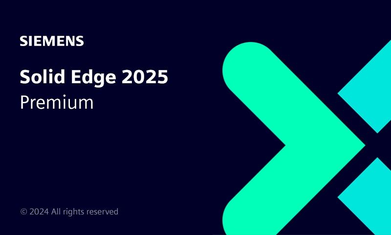 【亲测能用】西门子Siemens Solid Edge 2025最新使用版 - 知乎