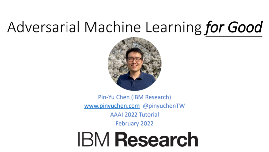 【AAAI 2022】IBM Research《对抗性机器学习AdvML》最新教程（附slides与video） - 知乎