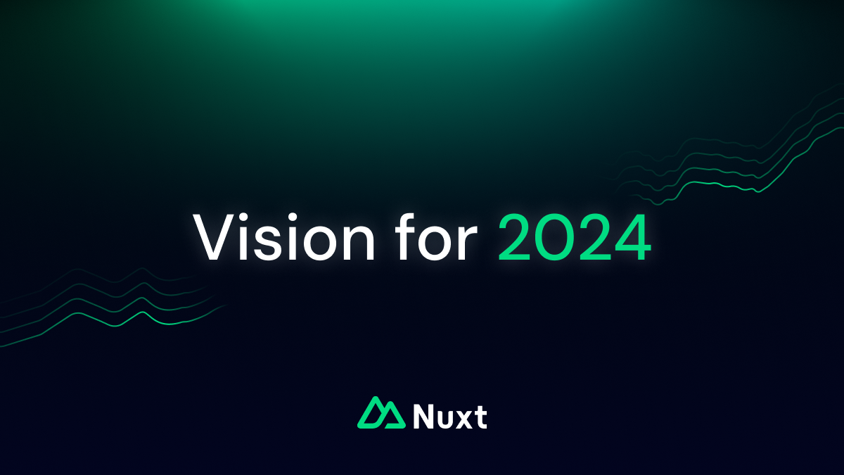 Nuxt v4 即将到来！2024 年 Nuxt 发展方向和想法 - 知乎