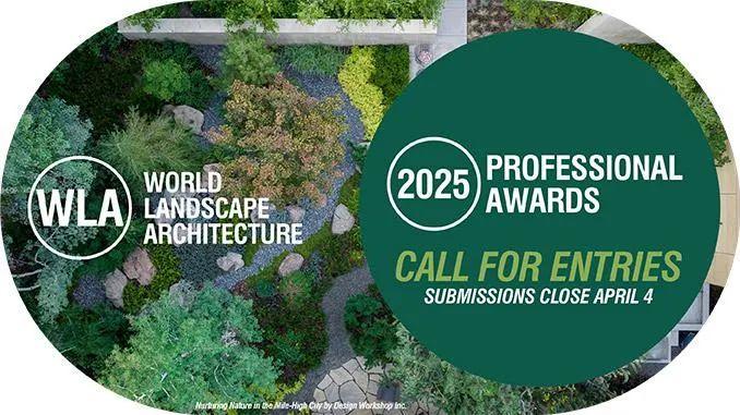 2025 景观界含金量爆棚奖项来袭：ASLA、WLA、IFLA、LILA - Landezine - 知乎