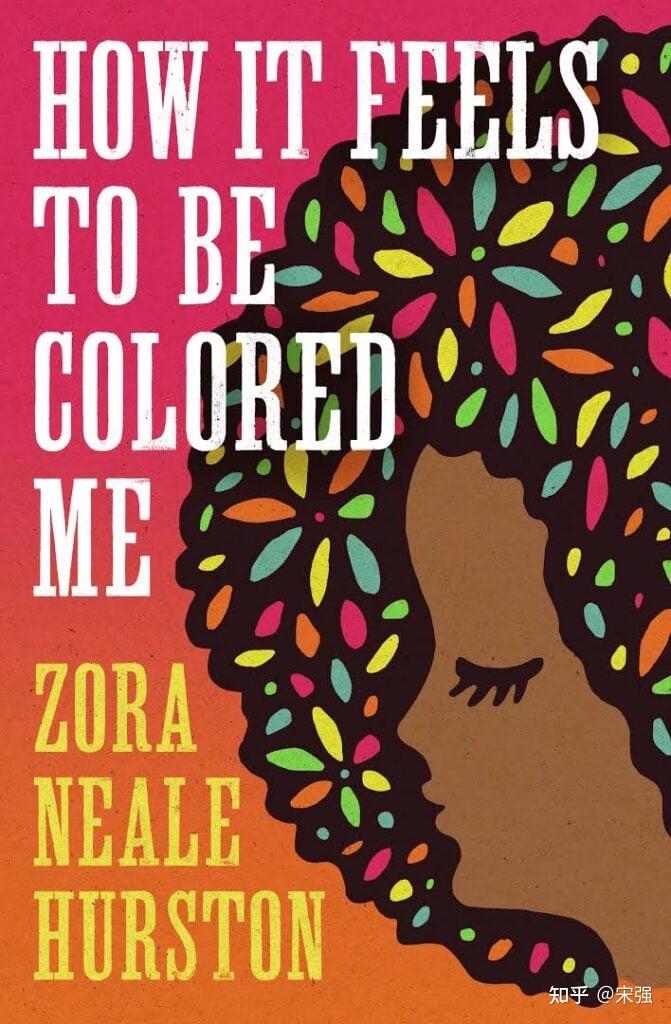 Zora Neale Hurston(佐拉·尼尔·赫斯顿)《How it Feels to be Colored Me》《给我上色感觉如何 ...