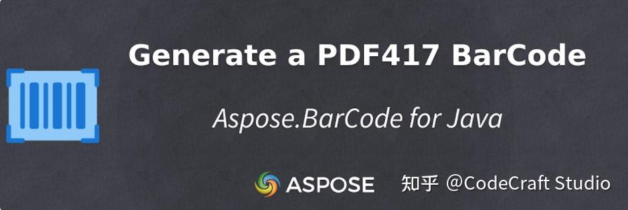 条码控件Aspose.BarCode教程：在 Java 中生成 PDF417 条形码 - 知乎